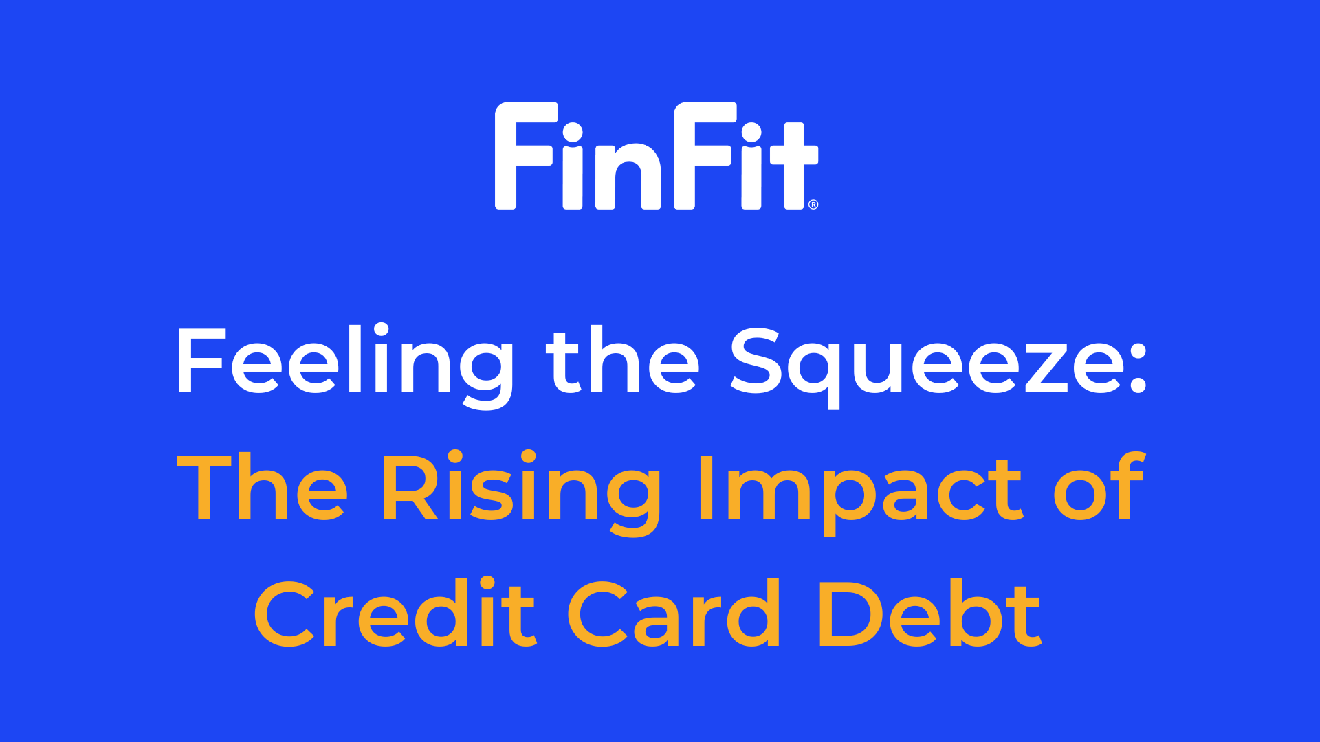 Feeling the Squeeze: The Rising Impact of Credit Card Debt