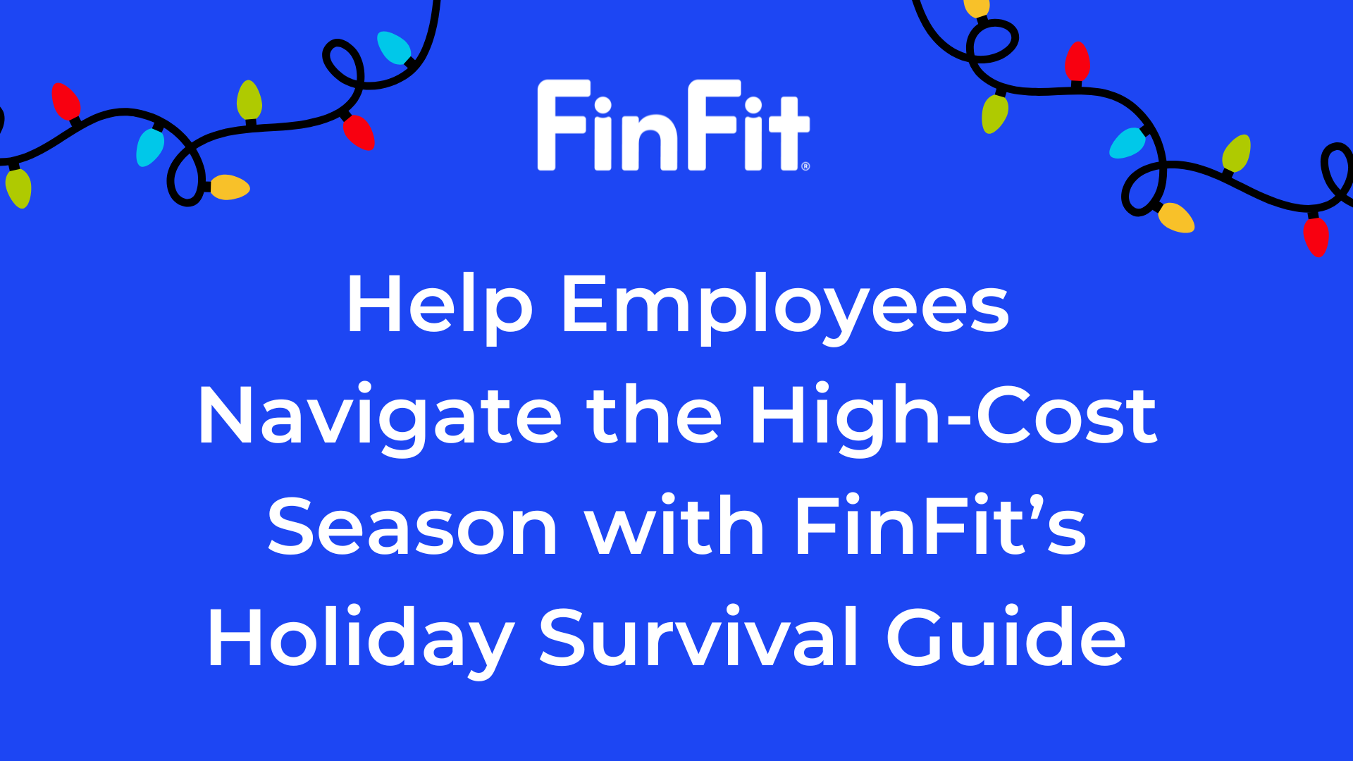 Help Employees Navigate the High-Cost Season with FinFit’s Holiday ...