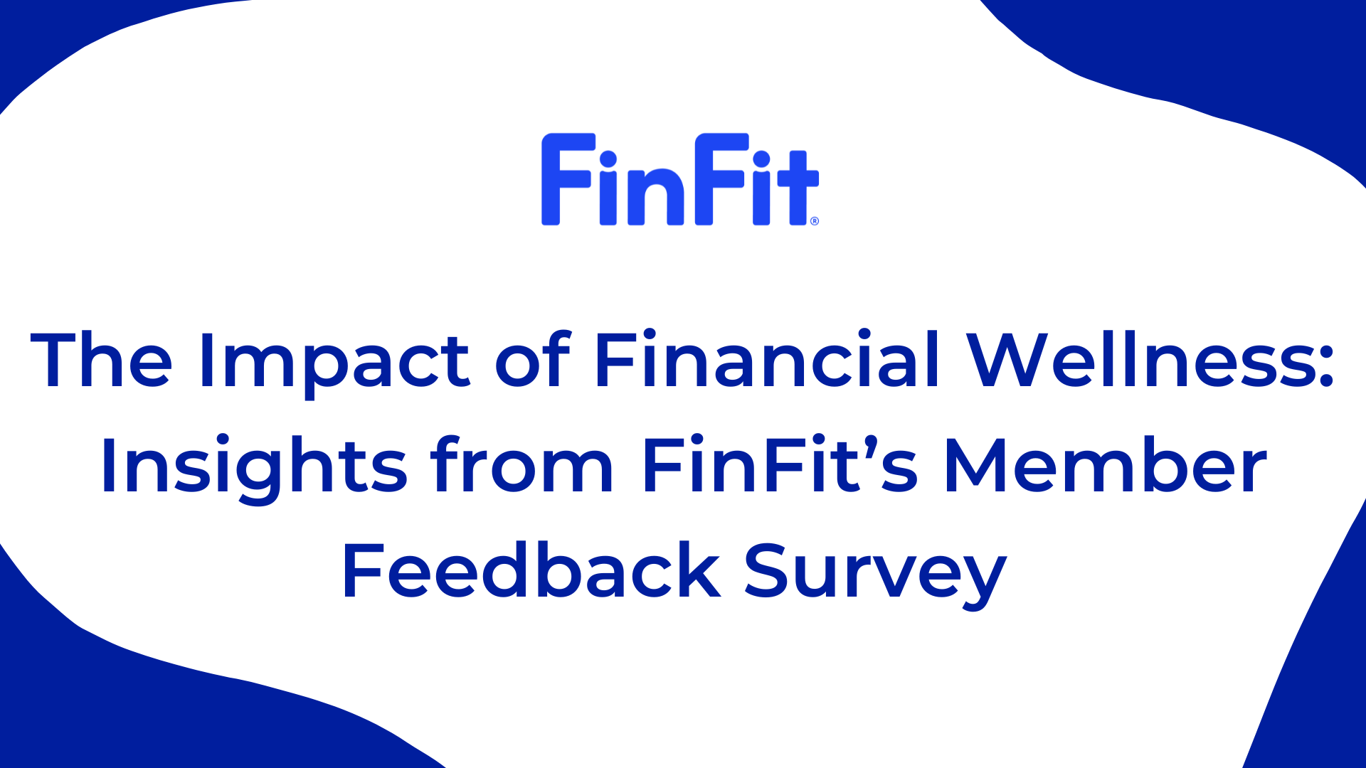 The Impact of Financial Wellness: Insights from FinFit’s Member ...